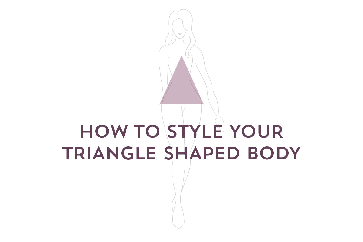 How To Style Your Triangle Shaped Body – Adored Boutique